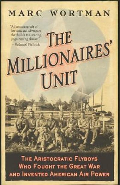 Millionaires' unit : the aristocratic flyboys who fought the great war ...