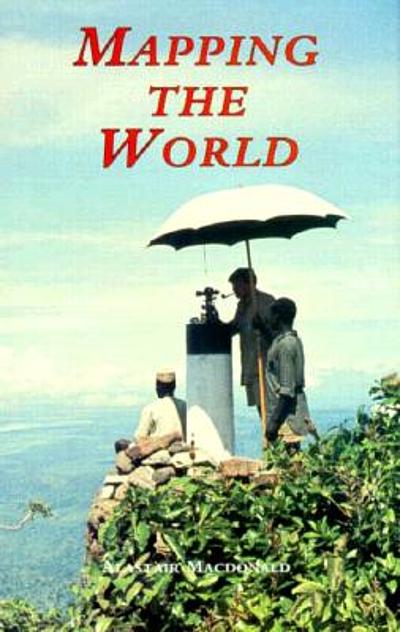 Mapping the world : a history of the Directorate of Overseas Surveys ...