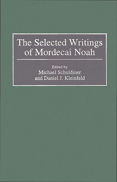 The selected writings of Mordecai Noah | WorldCat.org