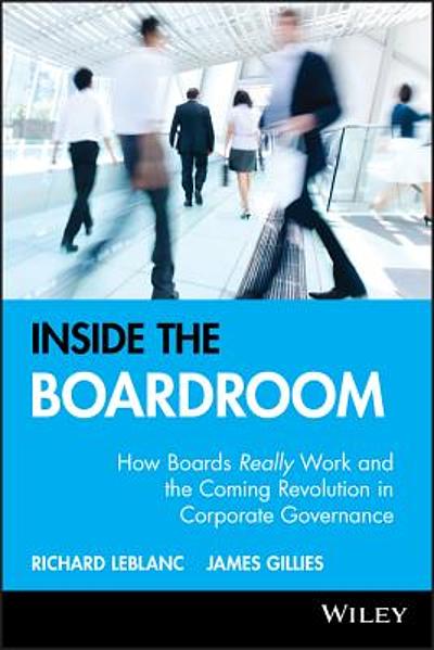 Inside the boardroom : how boards really work and the coming revolution ...