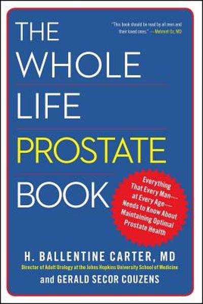 The whole life prostate book : everything that every man-at every age ...
