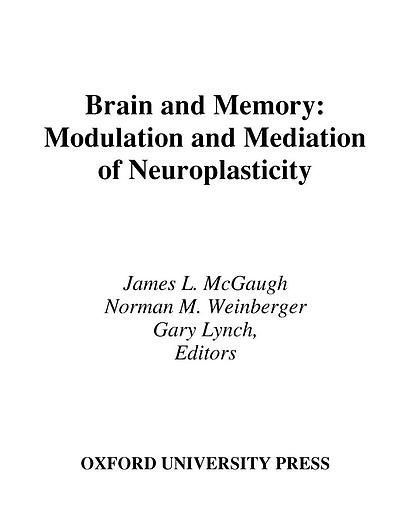 Brain and memory : modulation and mediation of neuroplasticity ...
