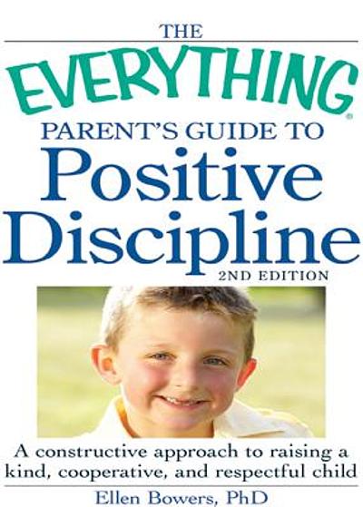 The everything parent's guide to positive discipline : a constructive ...