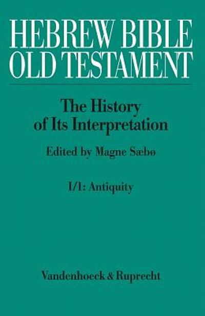 Hebrew Bible, Old Testament : the history of its interpretation ...