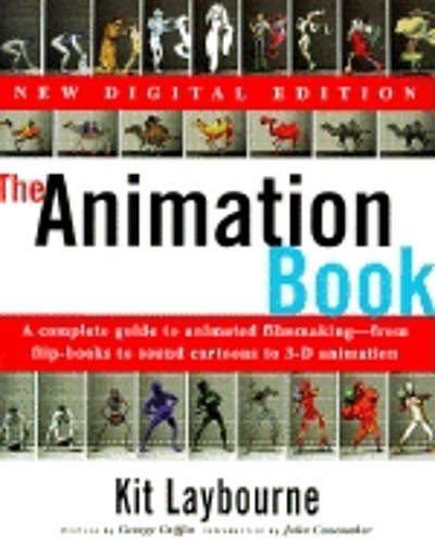 The animation book : a complete guide to animated filmmaking - from flip-books to sound cartoons ...