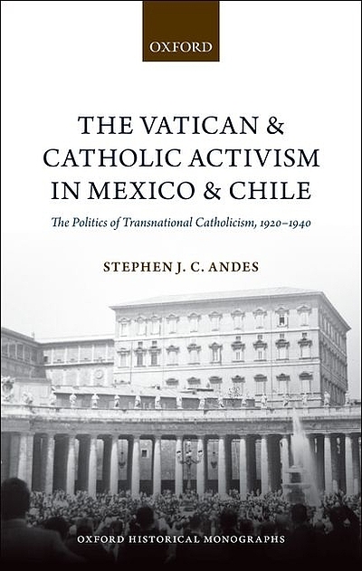 The Vatican and Catholic activism in Mexico and Chile : the politics of ...
