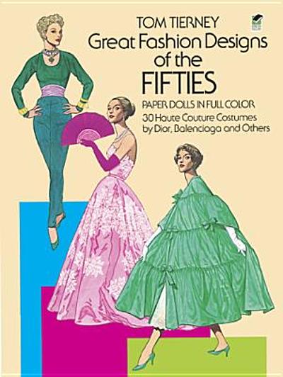 Great fashion designs of the fifties : paper dolls in full color : 30 ...
