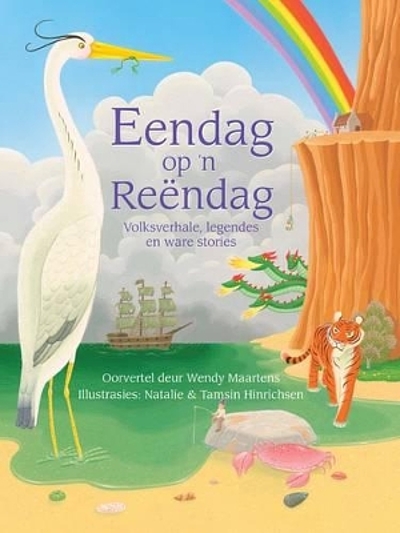 Eendag op 'n reëndag : volksverhale, legendes en ware stories ...