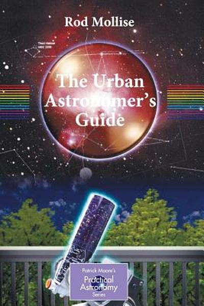 The urban astronomer's guide : a walking tour of the cosmos for city ...