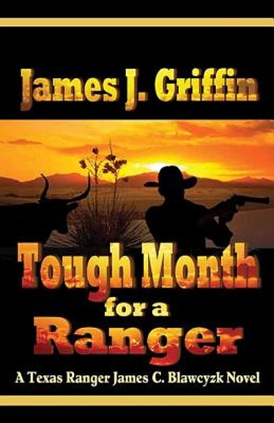 Tough month for a ranger : a Texas Ranger James C. Blawcyzk novel ...