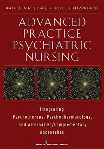 Advanced practice psychiatric nursing : integrating psychotherapy ...