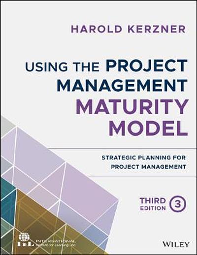 Using the project management maturity model : strategic planning for ...