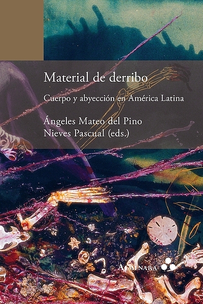 MATERIAL DE DERRIBO. CUERPO Y ABYECCION EN AMERICA LATINA | WorldCat.org