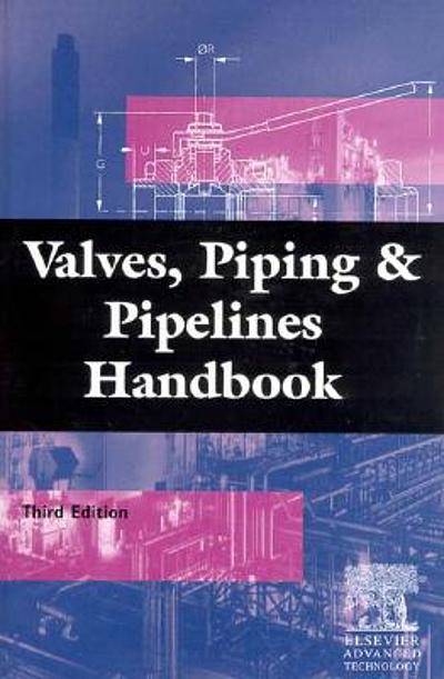 Valves, piping, and pipelines handbook | WorldCat.org