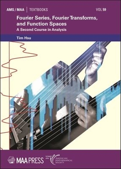Fourier series, fourier transforms, and function spaces : a second ...