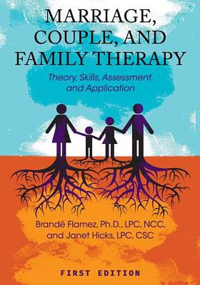 Marriage, couple, and family therapy : theory, skills, assessment, and ...