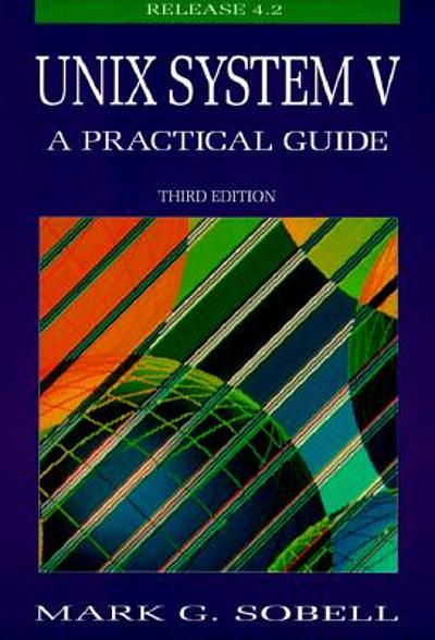 UNIX System V : a practical guide | WorldCat.org UNIX System V : a practical guide | WorldCat.org
