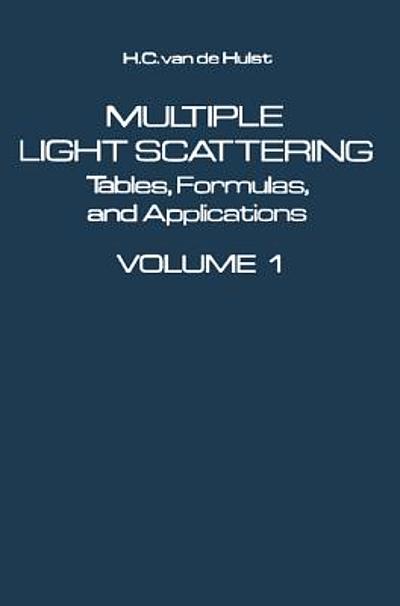 Multiple Light Scattering : Tables, Formulas, and Applications ...