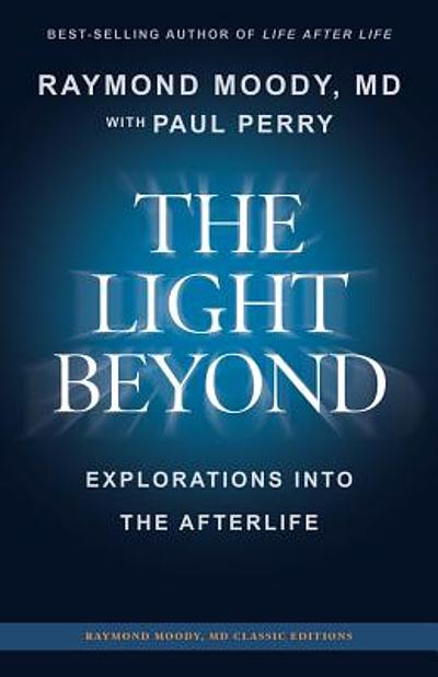 The light beyond : explorations into the afterlife | WorldCat.org