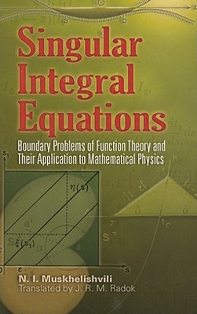Singular integral equations : boundary problems of function theory and ...