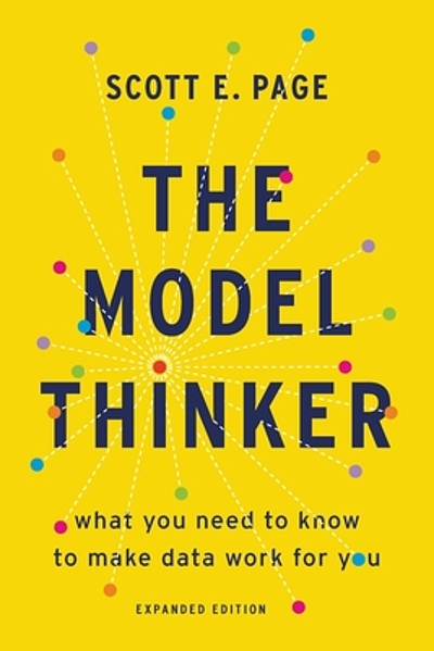 The model thinker : what you need to know to make data work for you ...