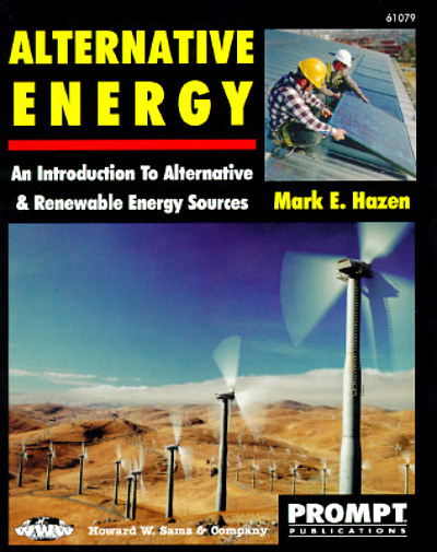 Alternative energy : an introduction to alternative & renewable energy ...