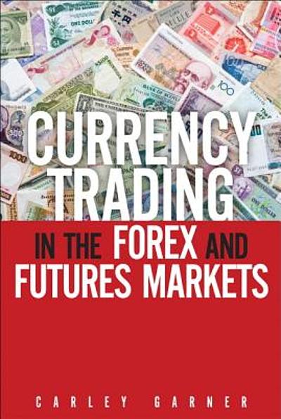 Currency trading in the forex and futures markets | WorldCat.org