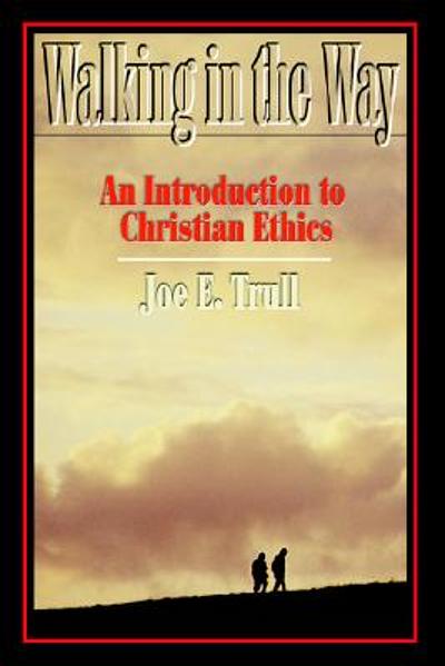Walking in the way : an introduction to Christian ethics | WorldCat.org