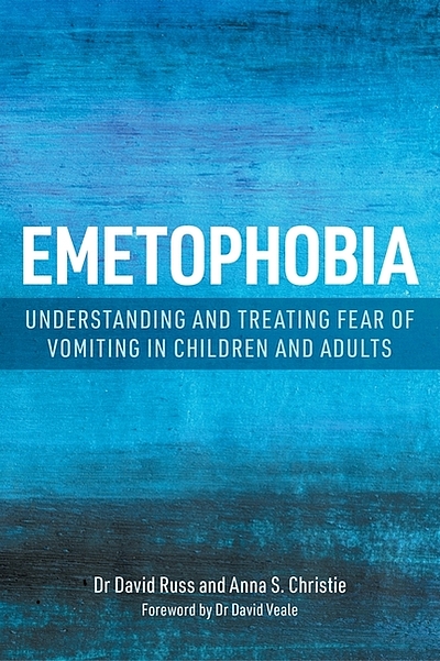 Emetophobia Understanding and Treating Fear of Vomiting in Children and ...