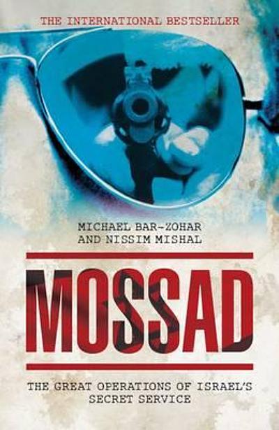 Mossad : the great operations of Israel's famed secret service ...