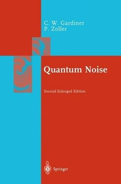 Quantum noise : a handbook of Markovian and non-Markovian quantum ...