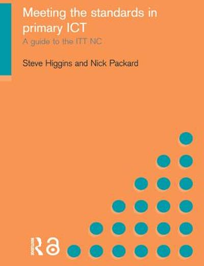 Meeting the standards in primary ICT : a guide to the ITT NC | WorldCat.org
