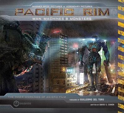 Pacific rim : man, machines & monsters : the inner workings of an epic ...