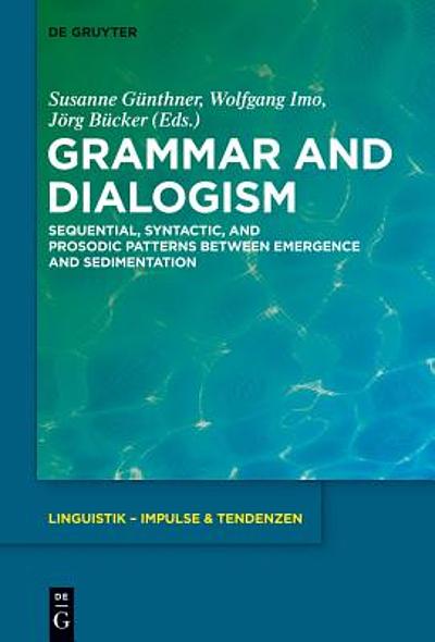 Grammar And Dialogism Sequential Syntactic And Prosodic Patterns