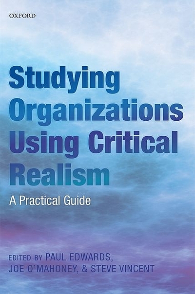 Studying Organizations Using Critical Realism : A Practical Guide ...
