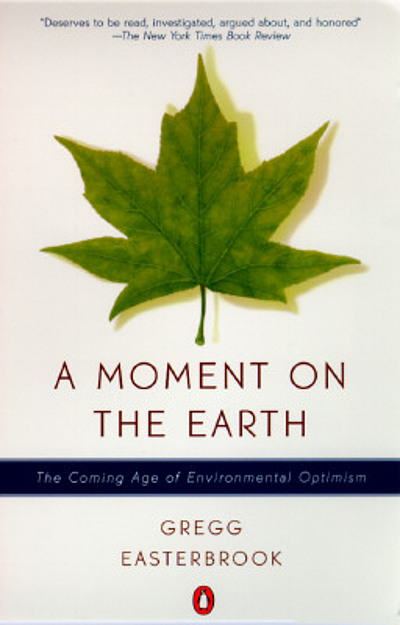 Moment on the Earth: The Coming Age of Environmental Optimism ...