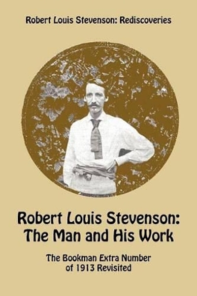 Robert Louis Stevenson : the man and his work : the Bookman extra ...