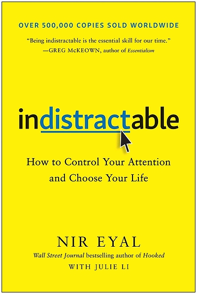 Indistractable : how to control your attention and choose your life ...