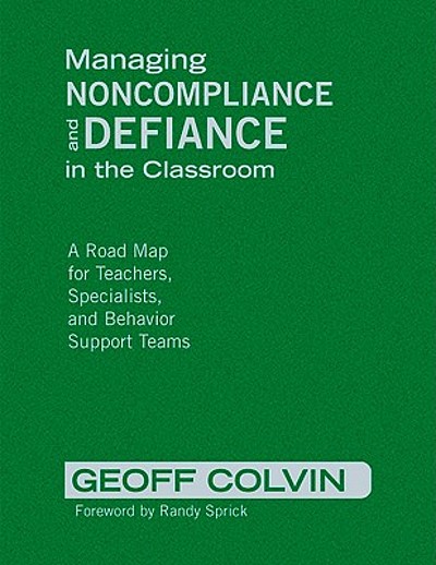 Managing noncompliance and defiance in the classroom : a road map for ...