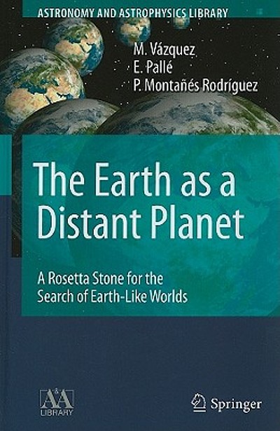The Earth as a Distant Planet A Rosetta Stone for the Search of Earth ...