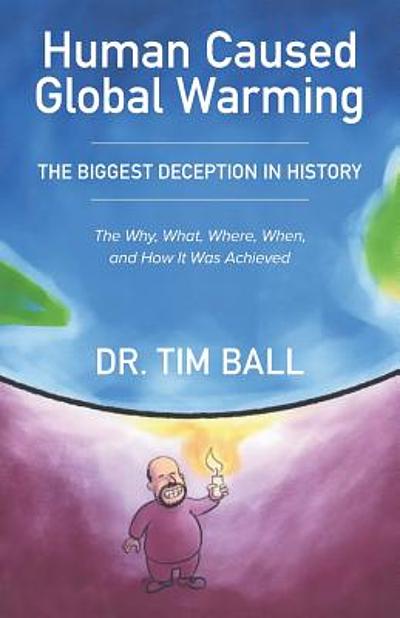 Human caused global warming : the biggest deception in history : The ...