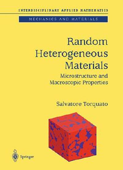 Random heterogeneous materials : microstructure and macroscopic properties | WorldCat.org