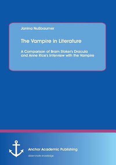 The vampire in literature : a comparison of bram stoker's dracula and ...
