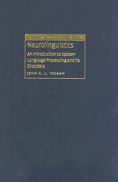 Neurolinguistics : an introduction to spoken language processing and ...