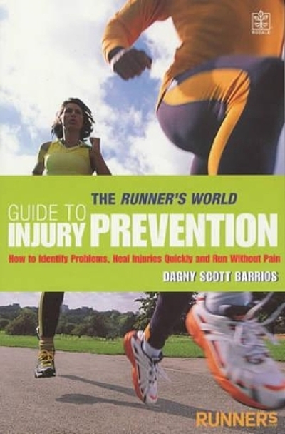 The runner's world guide to injury prevention : how to identify ... The runner's world guide to injury prevention : how to identify ...