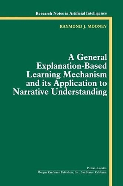 A general explanation-based learning mechanism and its application to ... A general explanation-based learning mechanism and its application to ...