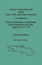 Cuban census records of the 16th, 17th, and 18th centuries = Censos ...