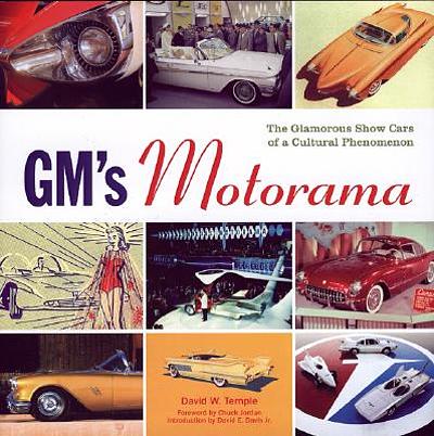 GM's Motorama : the glamorous show cars of a cultural phenomenon ...