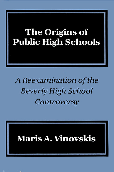 The origins of public high schools : a reexamination of the Beverly ...