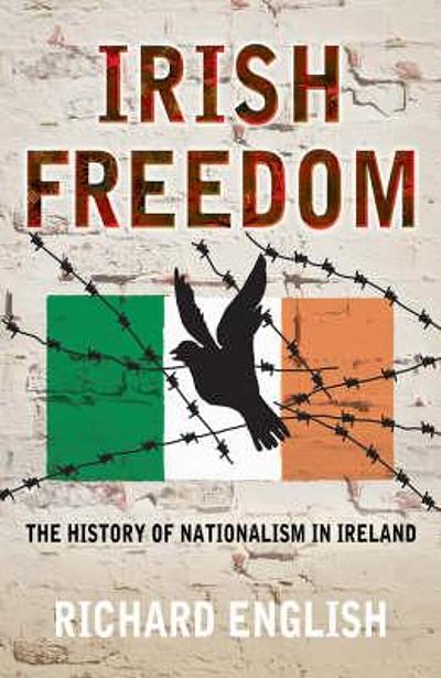 Irish freedom : the history of nationalism in Ireland | WorldCat.org